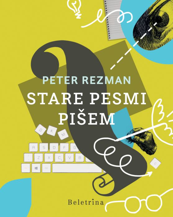 Stare pesmi pišem | Knjiga avtorja Peter Rezman