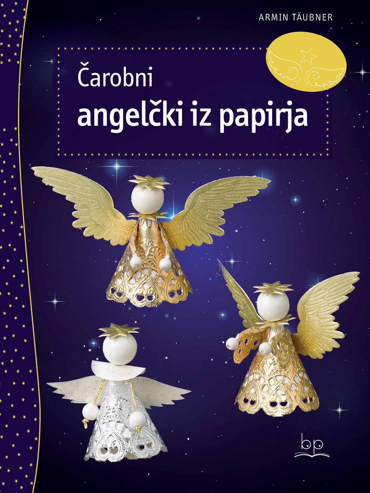 Čarobni angelčki iz papirja | Knjiga avtorja Armin Taubner