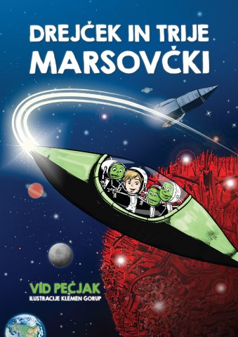 Drejček in trije Marsovčki | Knjiga avtorja Vid Pečjak, Klemen Gorup