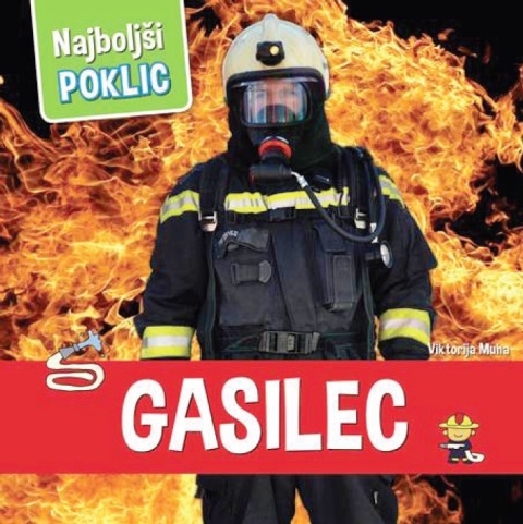 Gasilec, Zbirka Najboljši poklic | Knjiga avtorja Viktorija Muha