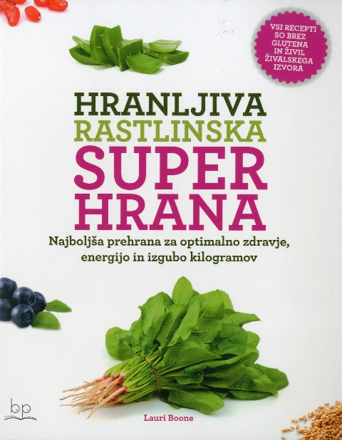 Hranljiva rastlinska superhrana | Knjiga avtorja Lauri Boone