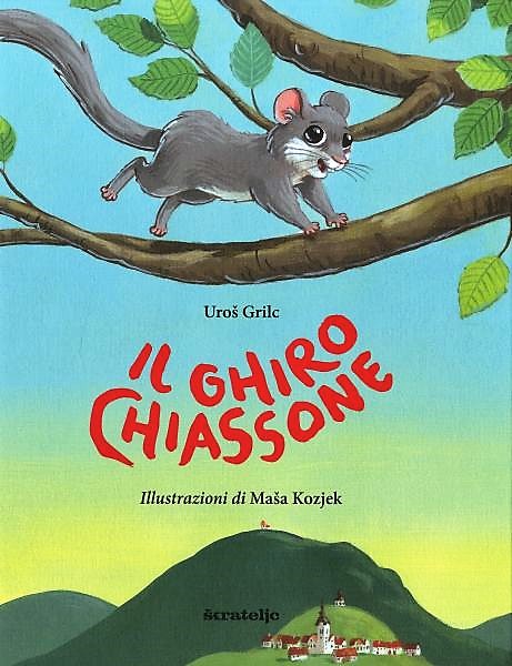 Il ghiro chiassone (ITA) | Knjiga avtorja Uroš Grilc