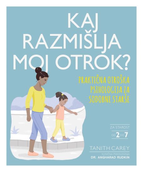 Kaj razmišlja moj otrok? | Knjiga avtorja Tanith Carey, dr. Angharad Rudkin