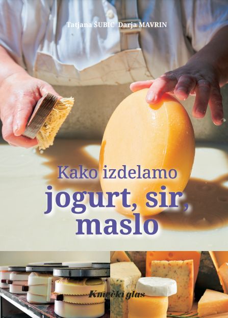 Kako izdelamo jogurt, sir, maslo | Knjiga avtorja Tatjana Šubic, Darja ...