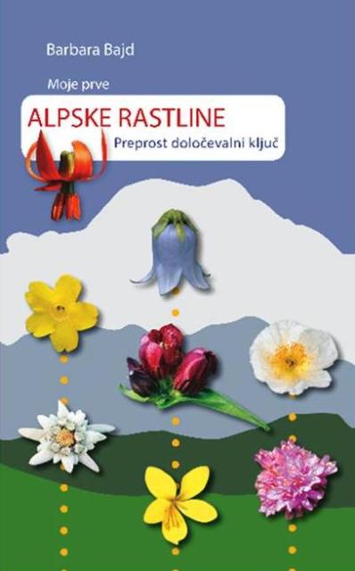 Moje prve alpske rastline, Zbirka Preprost določevalni ključi | Knjiga ...