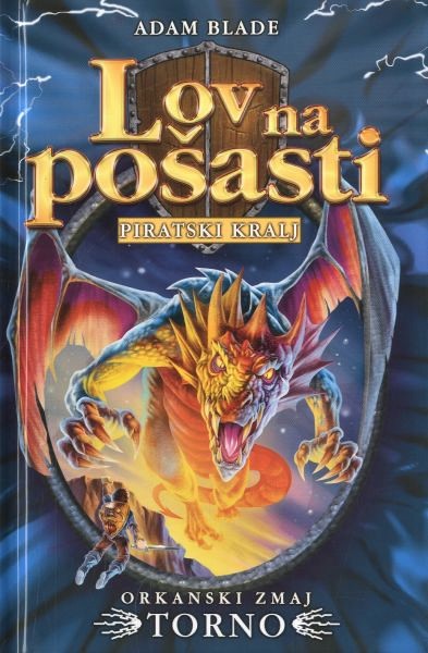 Orkanski zmaj Torno, Lov na pošasti 46 | Knjiga avtorja Adam Blade