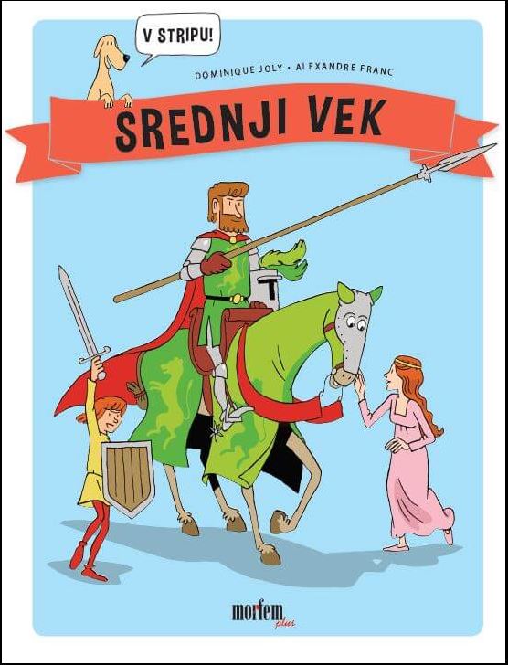 Srednji vek v stripu! | Knjiga avtorja Dominique Joly in Alexandre Franc