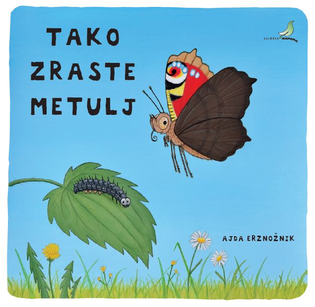 Tako zraste metulj | Knjiga avtorja Ajda Erznožnik