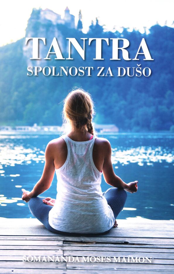 Tantra: Spolnost za dušo | Knjiga avtorja Somananda Moses Maimon