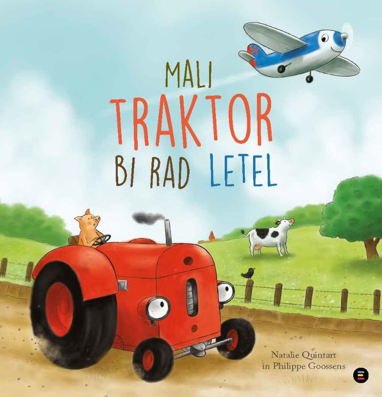 Mali traktor bi rad letel | Knjiga avtorja Natalie Quintart