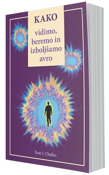 Kako vidimo, beremo in izboljšamo avro | Knjiga avtorja Tom J. Chalko