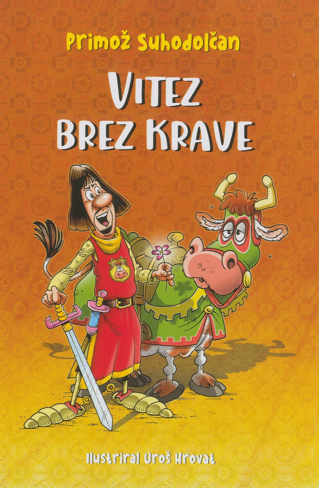 Vitez brez krave - Pozor, pravljice, 4. del | Knjiga avtorja Primož ...