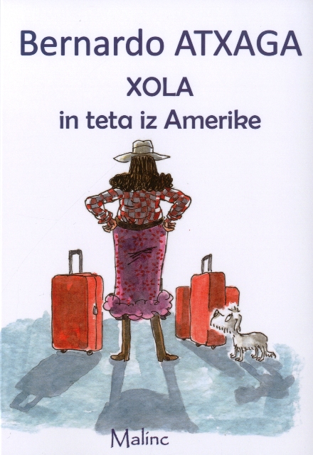 Xola in teta iz Amerike | Knjiga avtorja Bernardo Atxaga